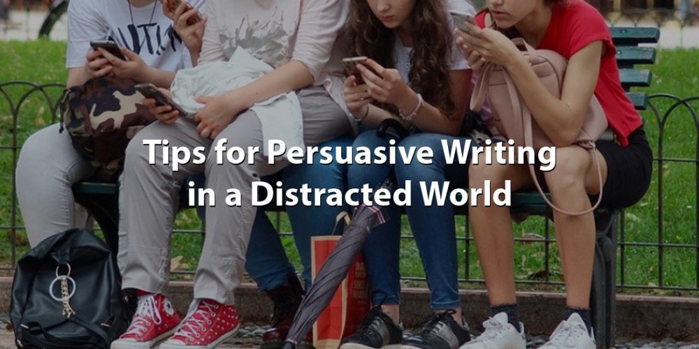 Even in a distracted world, improving your Persuasive Writing is easy