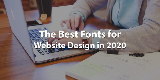 How to the Best Fonts for Website Design With These 3 Tips